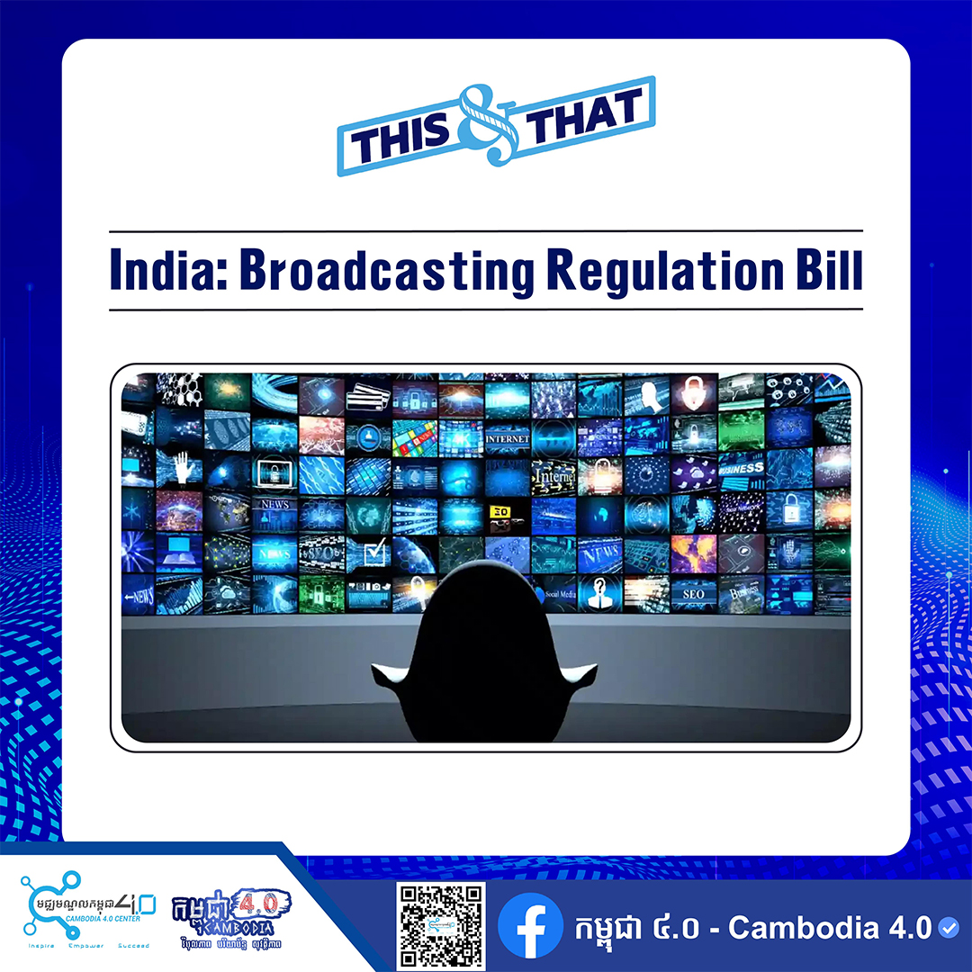 India: Broadcasting Regulation Bill - Cambodia 4.0 Center
